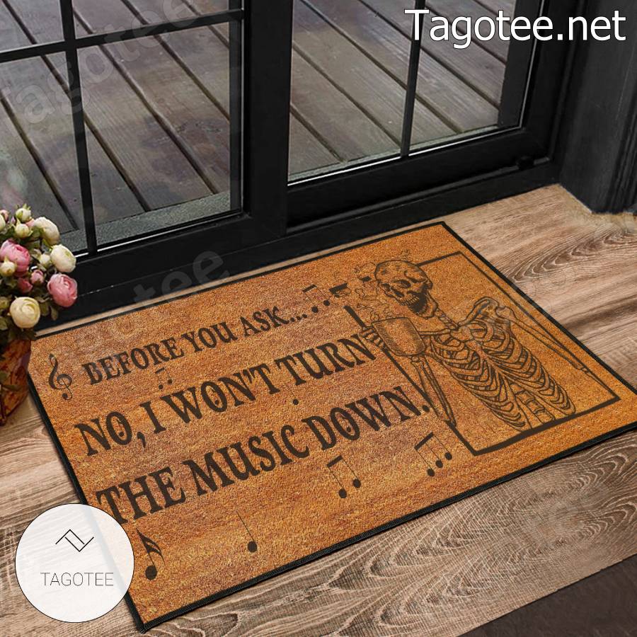Skeleton Before You Ask No I Won't Turn The Music Down Doormat - Tagotee
